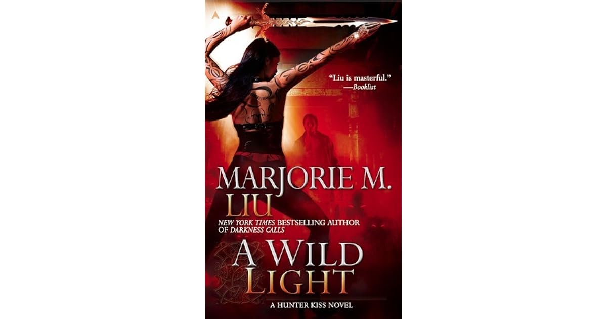 A Wild Light (Hunter Kiss, #3) by Marjorie M. Liu