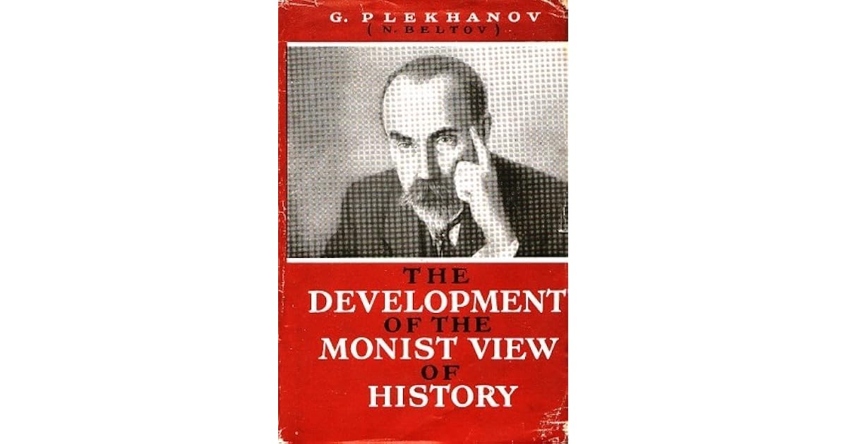 The Development of the Monist View of History by Georgi Plekhanov