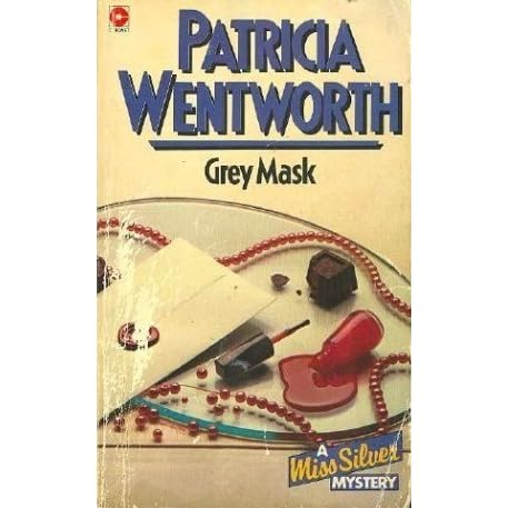 Grey Mask (Miss Silver, #1) by Patricia Wentworth — Reviews, Discussion ...