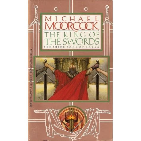The King of the Swords (Corum, #3) by Michael Moorcock — Reviews ...