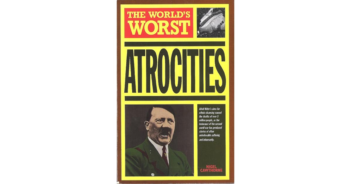 The World's Worst Atrocities by Nigel Cawthorne