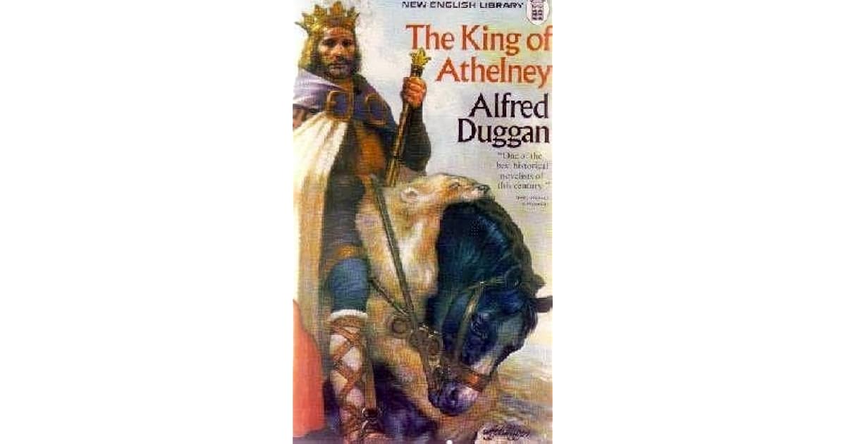 The King of Athelney by Alfred Duggan