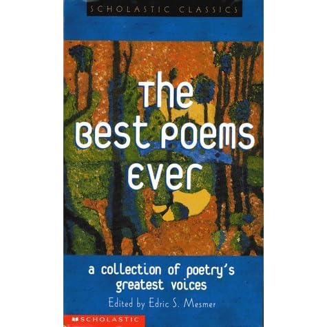 The Best Poems Ever: A Collection of Poetry's Greatest Voices by Edric ...