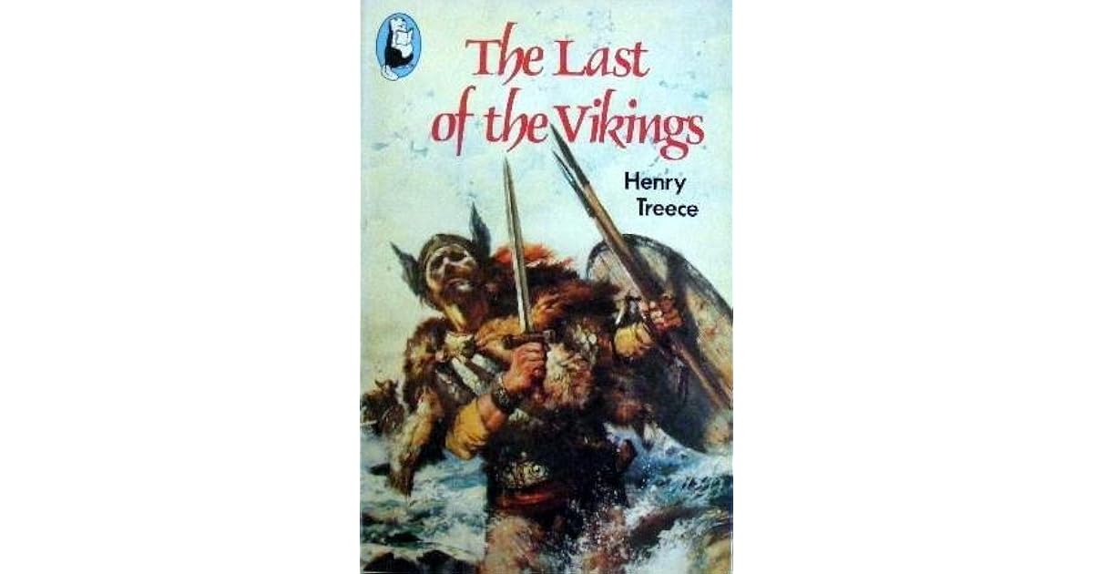 The Last of the Vikings by Henry Treece