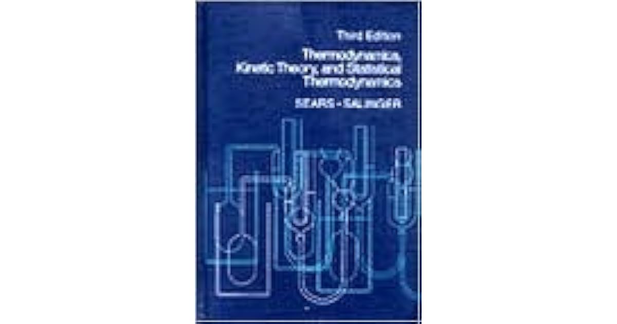 Thermodynamics, Kinetic Theory, and Statistical Thermodynamics by Francis Weston Sears