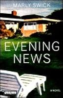 Evening News by Marly Swick