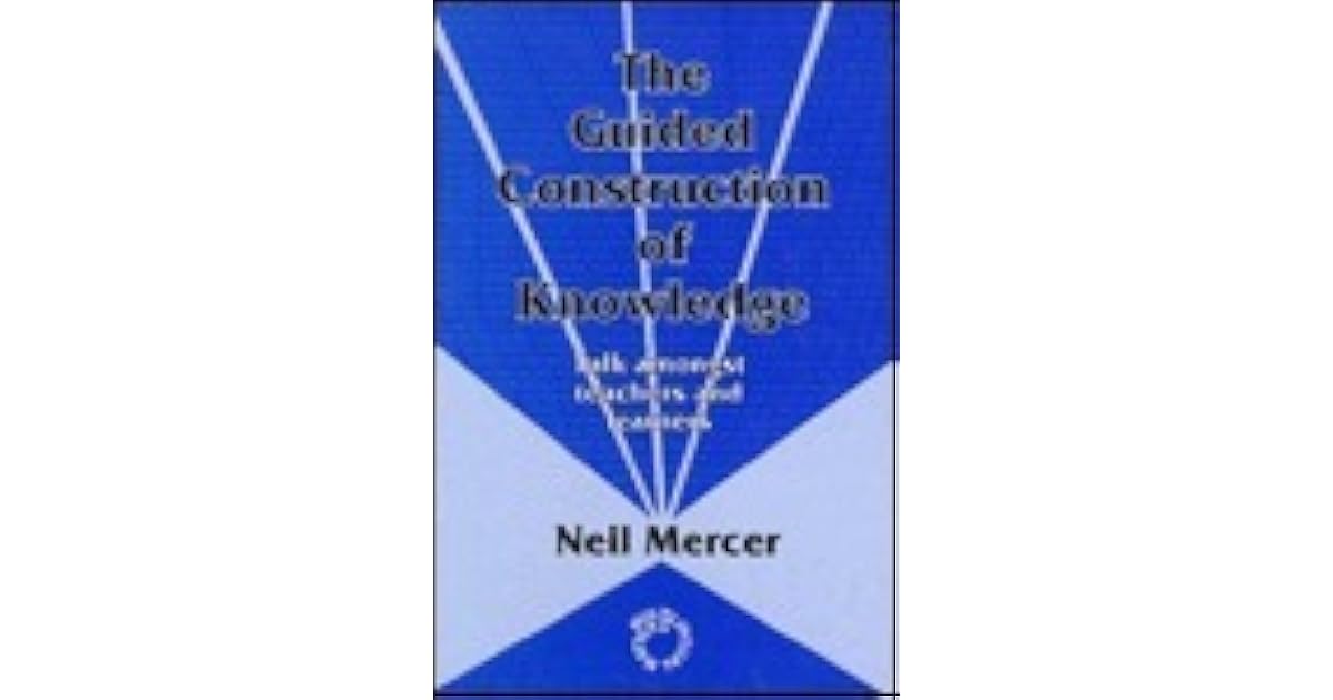 The Guided Construction Of Knowledge: Talk Amongst Teachers And ...