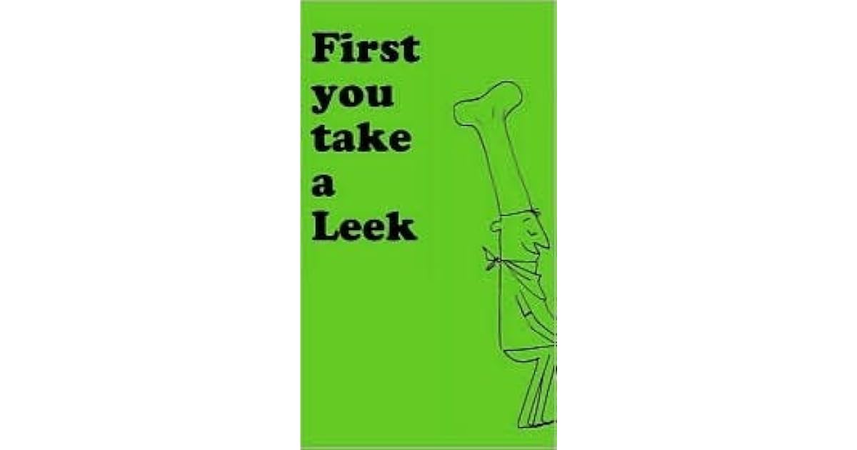 First You Take a Leek by Maxine Saltonstall