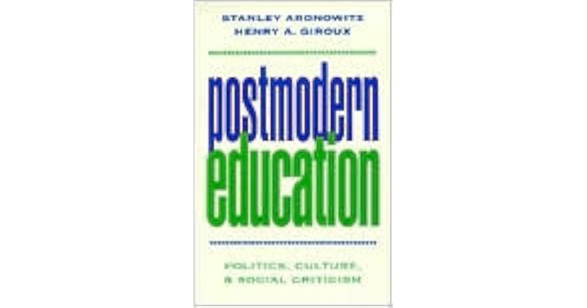 Postmodern Education: Politics, Culture, and Social Criticism by ...