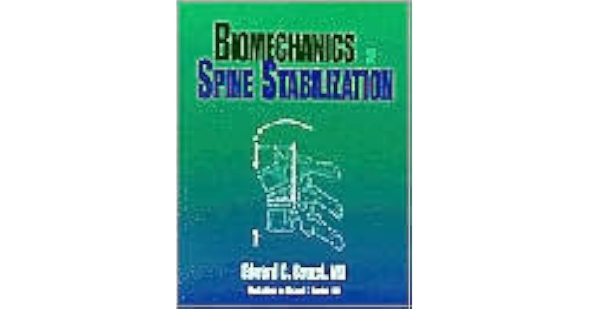 Biomechanics of Spine Stabilization by Edward C. Benzel