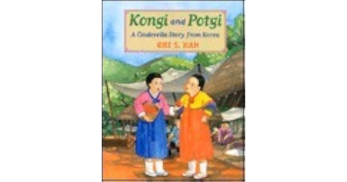 Kongi and Potgi: A Cinderella Story from Korea by Stephanie Plunkett