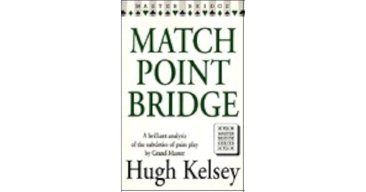 Match Point Bridge by Hugh Walter Kelsey