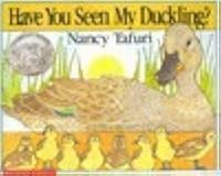 Have You Seen My Duckling? by Nancy Tafuri