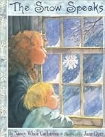 The Snow Speaks by Nancy White Carlstrom