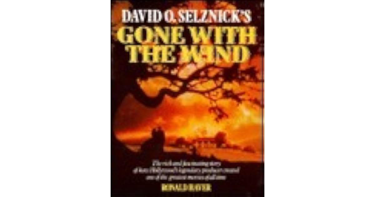 David O'Selznick's Gone with the Wind by Ronald Haver