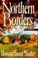 Northern Borders by Howard Frank Mosher