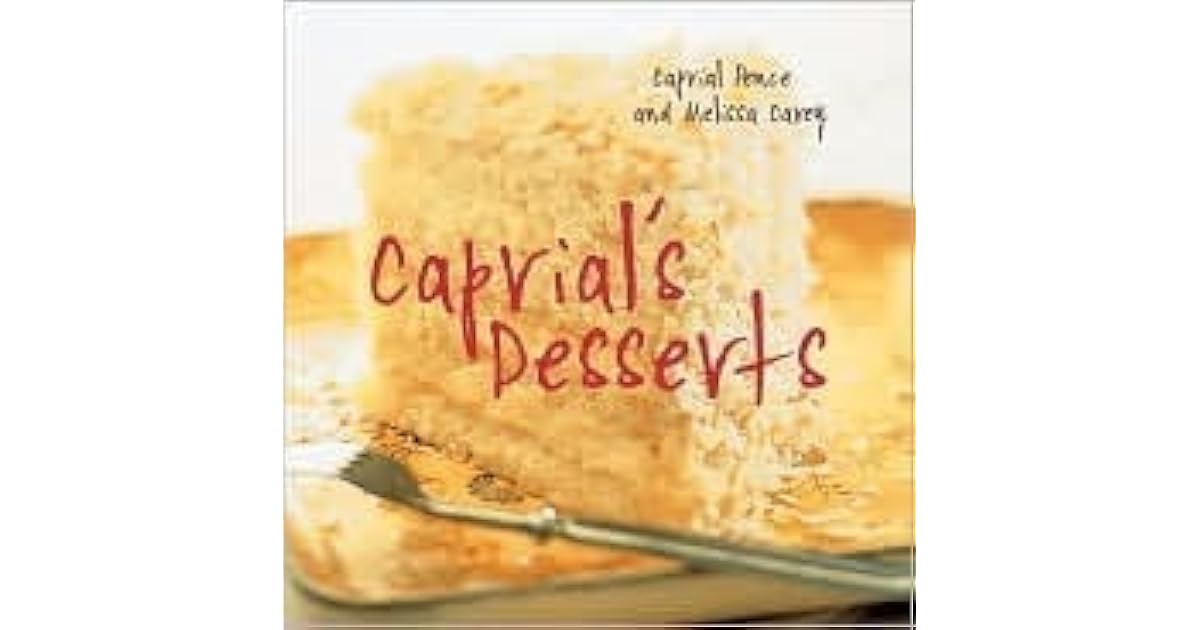 Caprial's Desserts by Caprial Pence