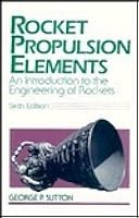 Rocket Propulsion Elements by George P. Sutton