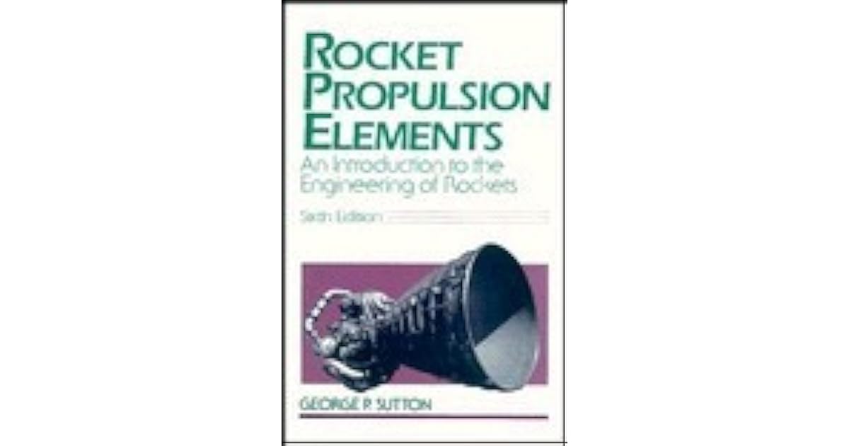 Rocket Propulsion Elements: An Introduction to the Engineering of ...