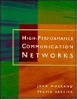 High-Performance Communication Networks by Jean Walrand