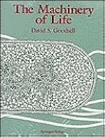 The Machinery of Life by David S. Goodsell