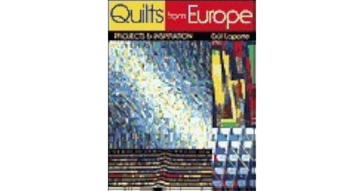 Quilts from Europe: Projects & Inspiration by Gul Laporte
