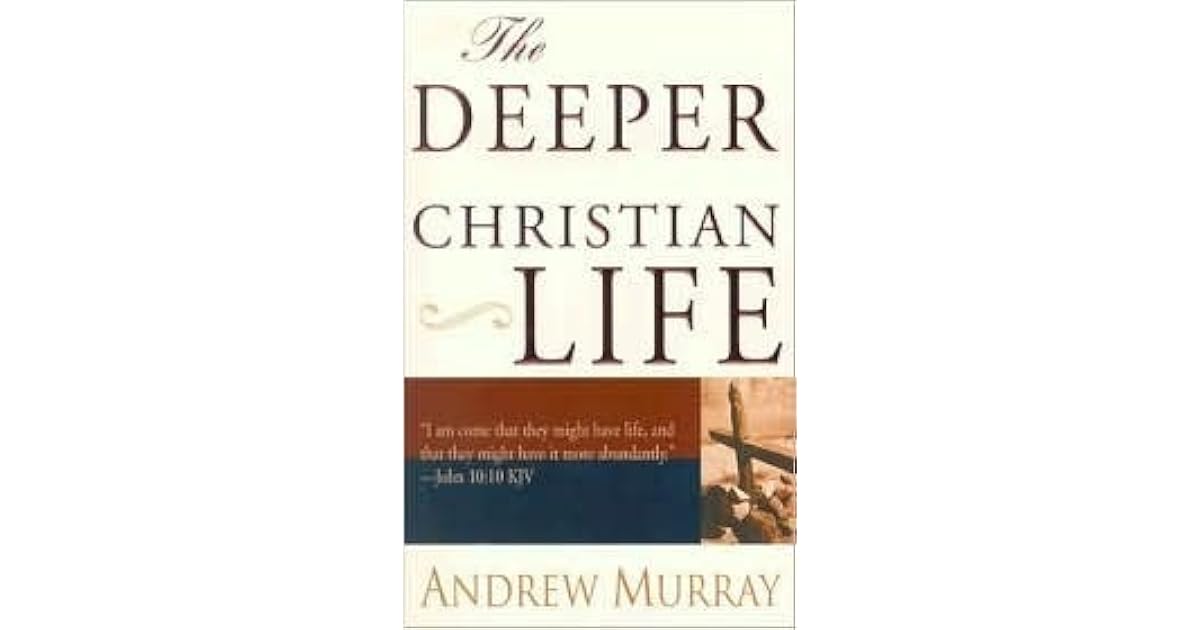 Deeper Christian Life by Andrew Murray
