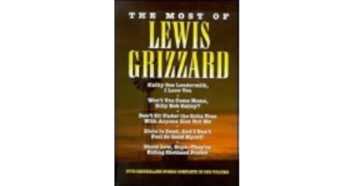 The Most of Lewis Grizzard/Five Title Complete in One Volume by Lewis ...