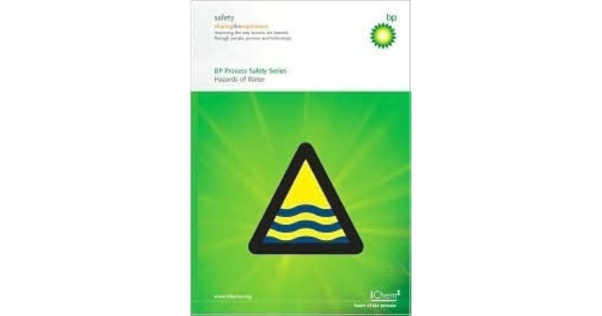 Hazards of Water (Bp Process Safety Series) - IChemE by Bp Safety Group