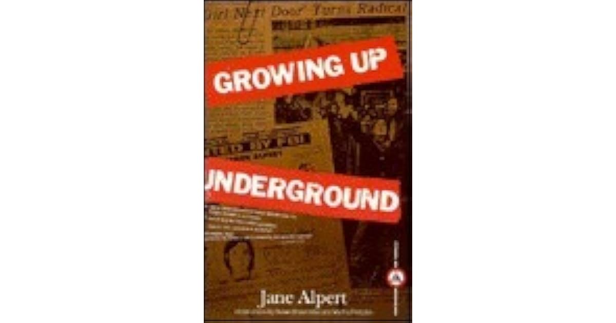 Growing Up Underground by Jane Alpert
