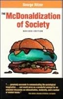 The McDonaldization of Society by George Ritzer — Reviews, Discussion ...