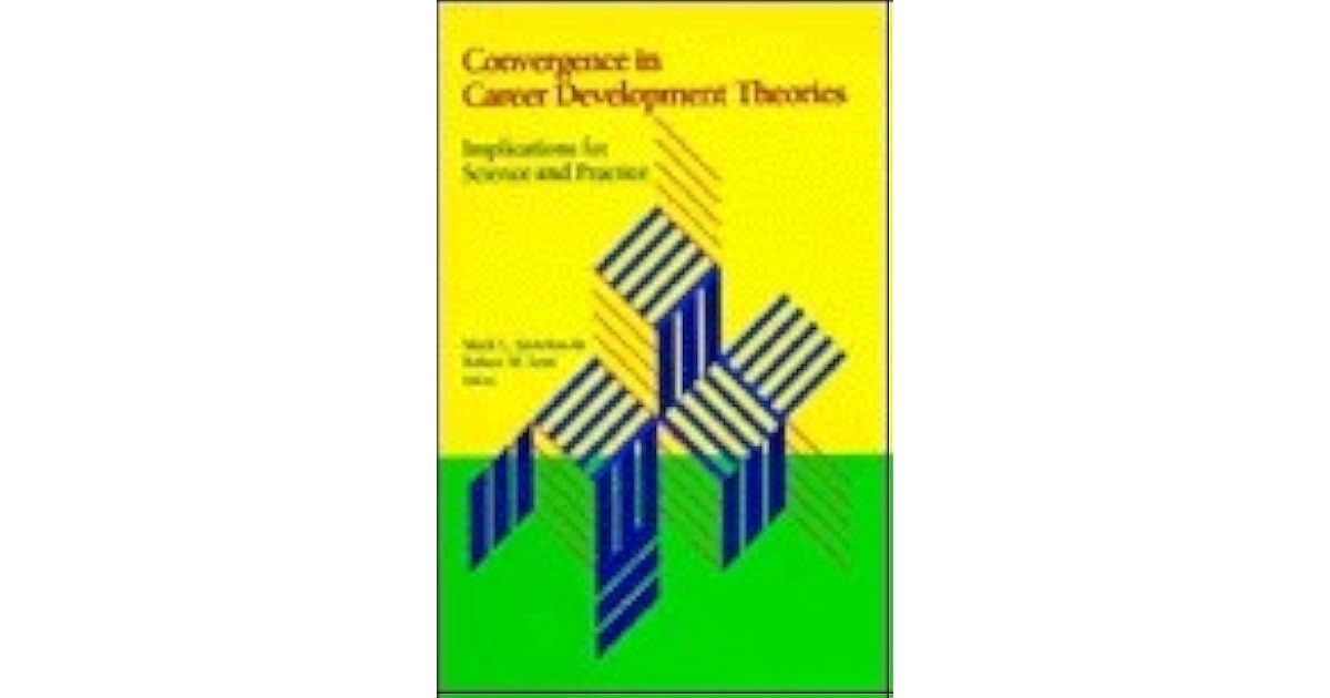 Convergence In Career Development Theories: Implications For Science ...
