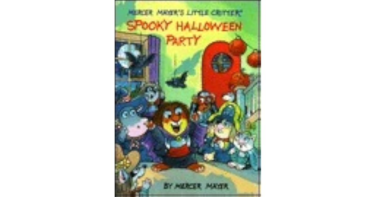 Little Critter's Spooky Halloween Party by Mercer Mayer