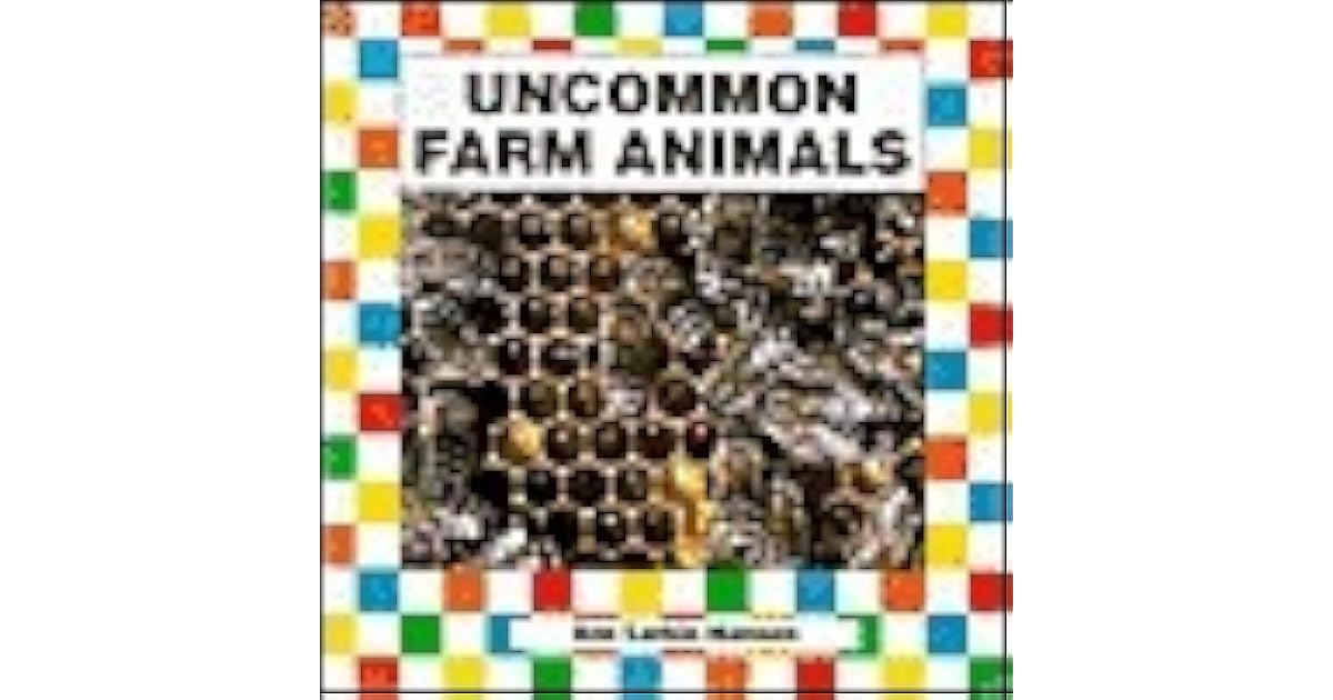 Uncommon Farm Animals by Ann Larkin Hansen