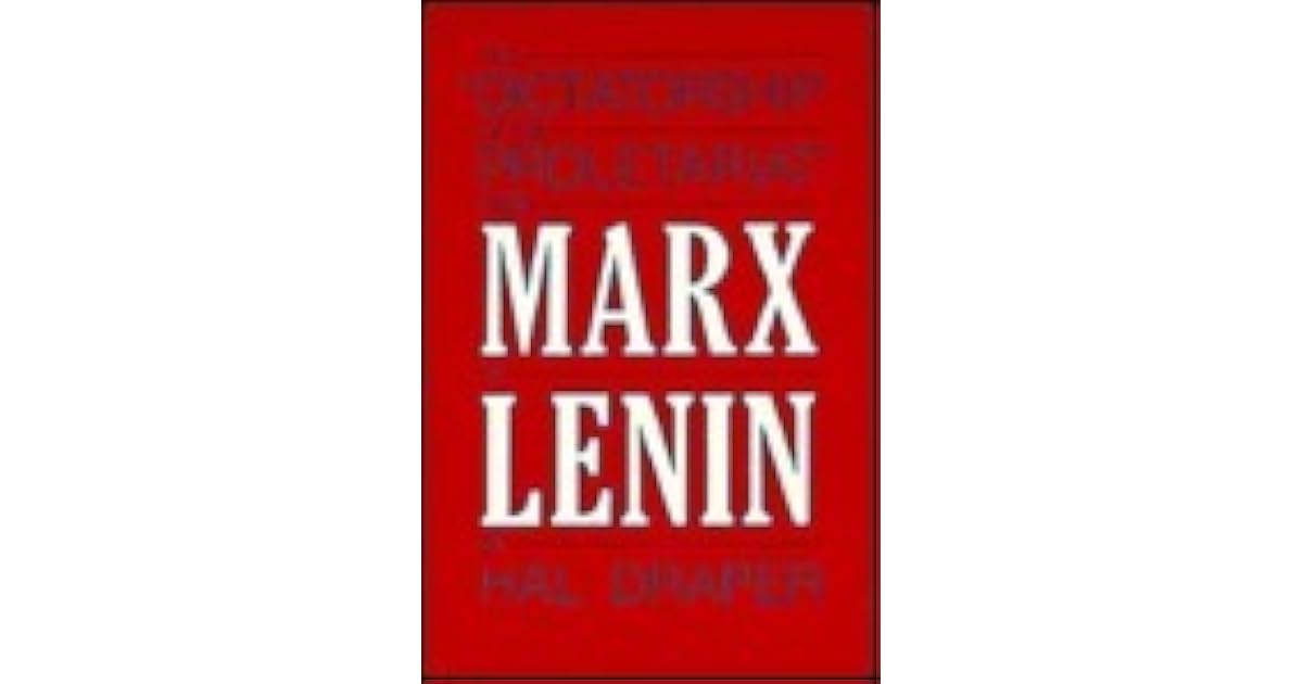 The ‘Dictatorship of the Proletariat’ from Marx to Lenin by Hal Draper