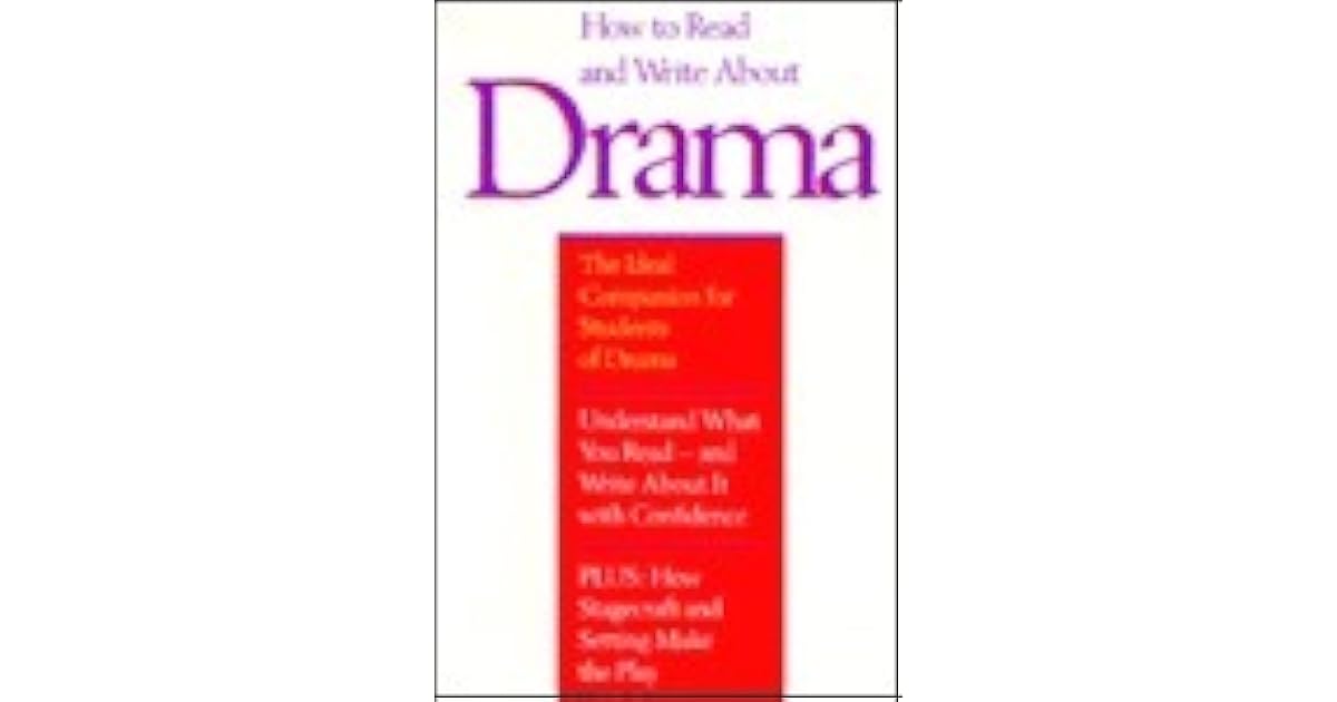 How to Read and Write about Drama: The by Gary Vena