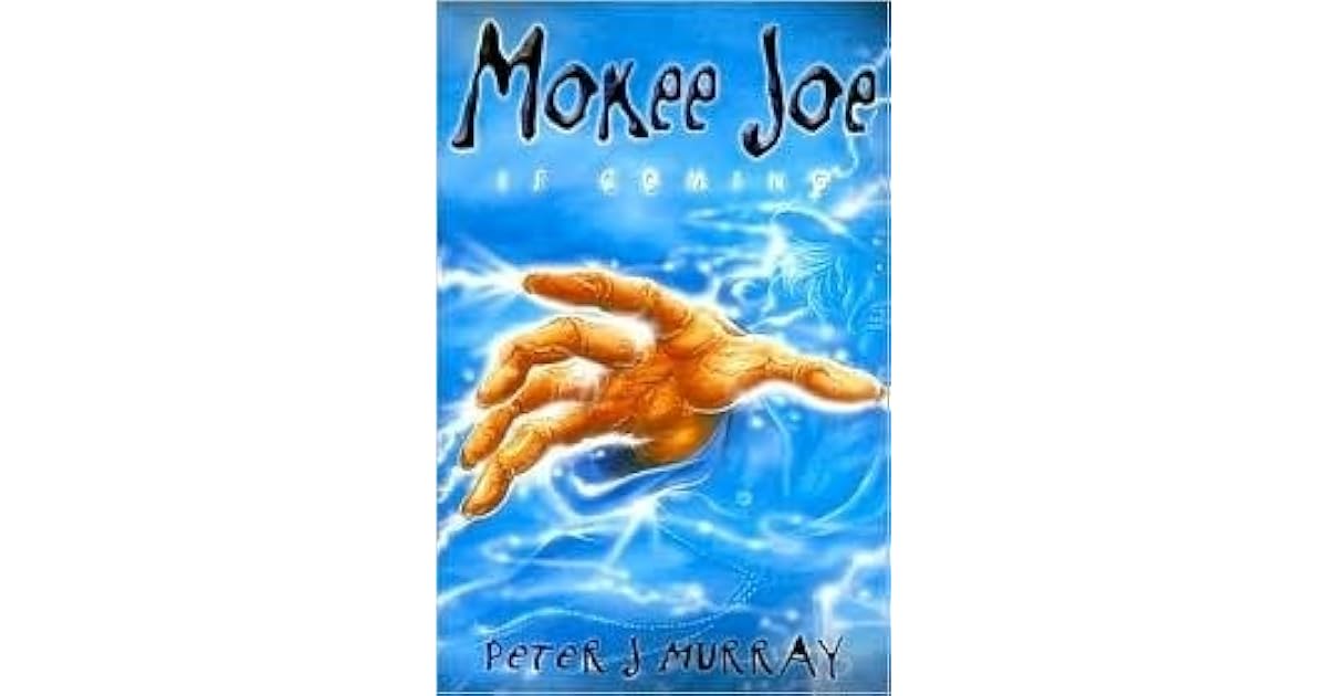 Mokee Joe Is Coming (Mokee Joe, #1) by Peter J. Murray