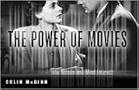 The Power of Movies: How Screen and Mind Interact by Colin McGinn