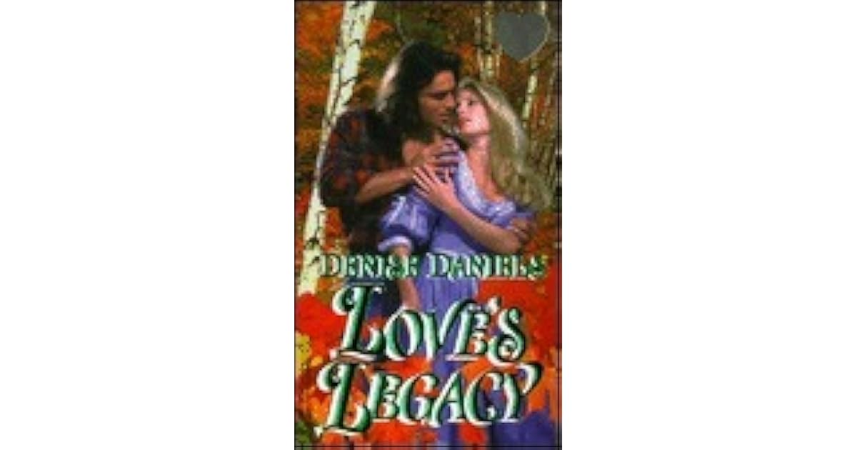 Love's Legacy by Denise Daniels