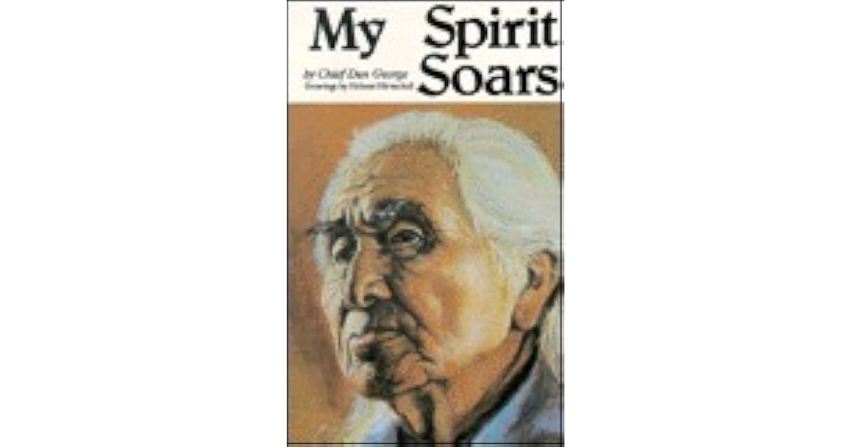 My Spirit Soars by Dan George