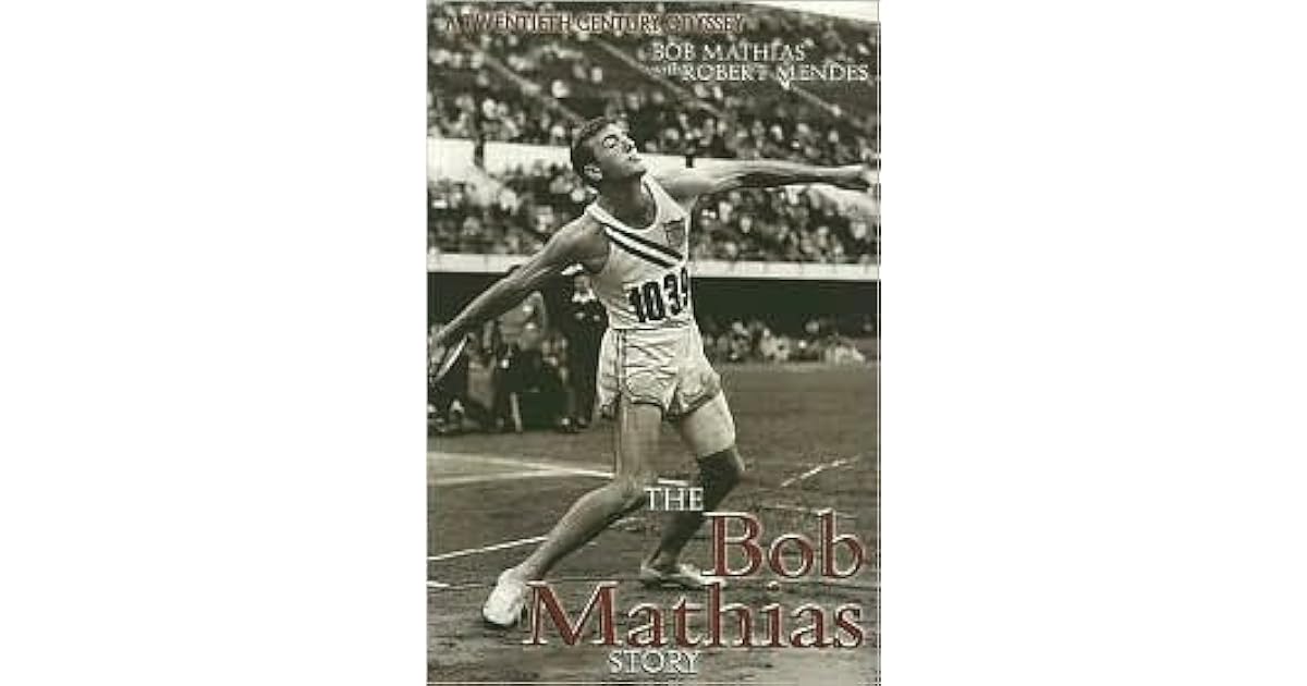 A Twentieth Century Odyssey: The Bob Mathias Story by Bob Mathias