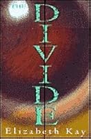 The Divide (The Divide, #1) by Elizabeth Kay
