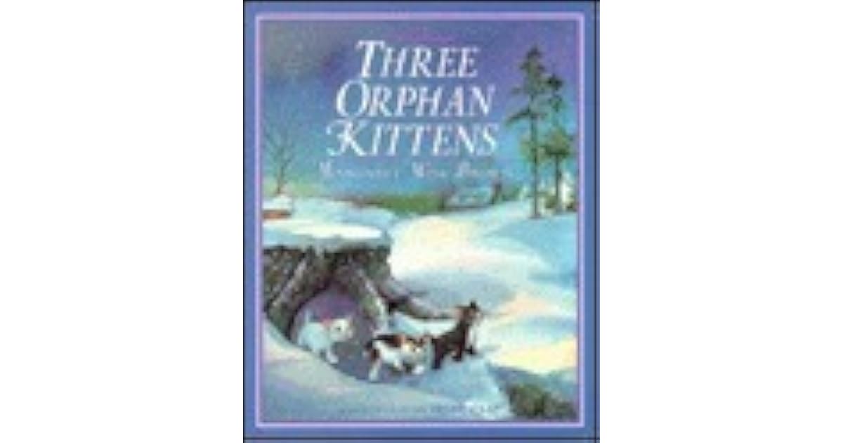 The Three Orphan Kittens by Margaret Wise Brown