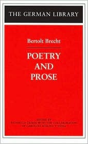 Bertolt Brecht: Poetry and Prose by Bertolt Brecht