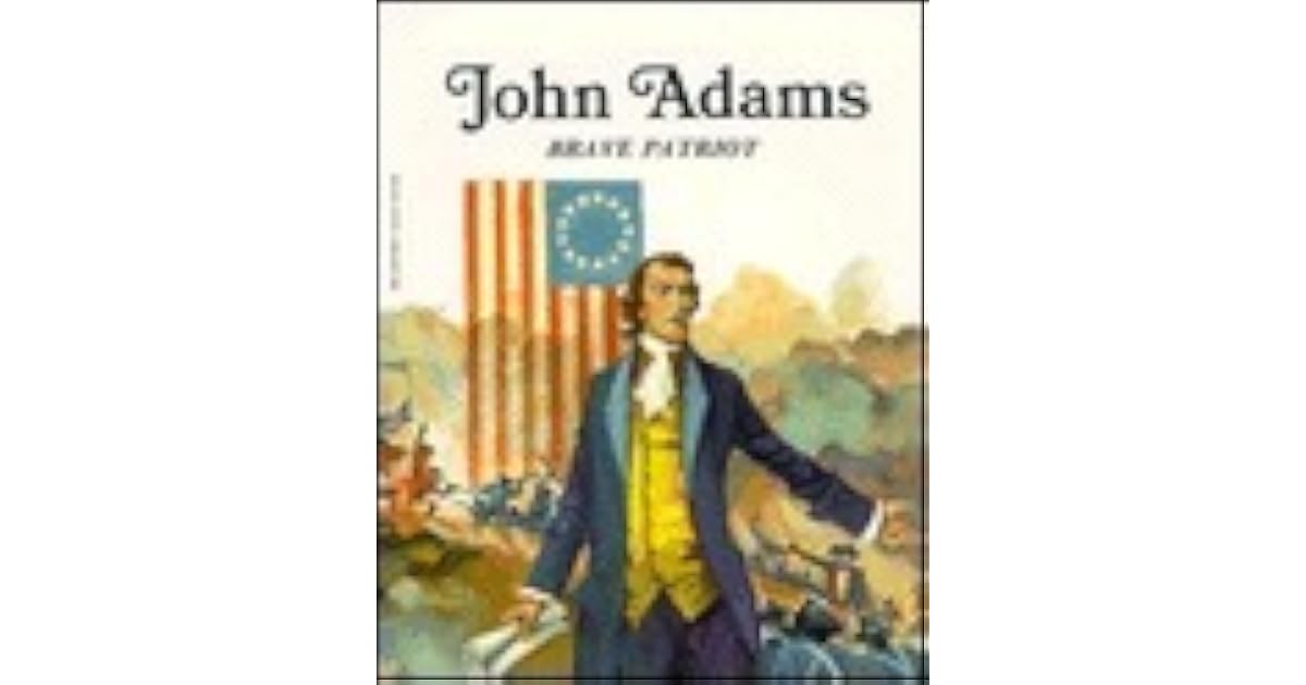 John Adams, Brave Patriot by Laurence Santrey