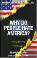 Why Do People Hate America? by Ziauddin Sardar