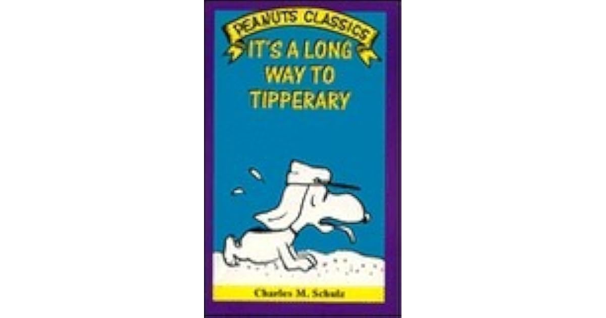 It's a Long Way to Tipperary by Charles M. Schulz