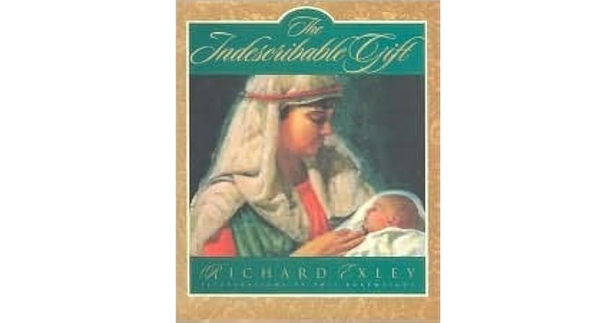 The Indescribable Gift by Richard Exley
