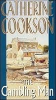 The Gambling Man by Catherine Cookson