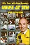 KTLA's News At 10: Sixty Years with Stan Chambers by Stan Chambers
